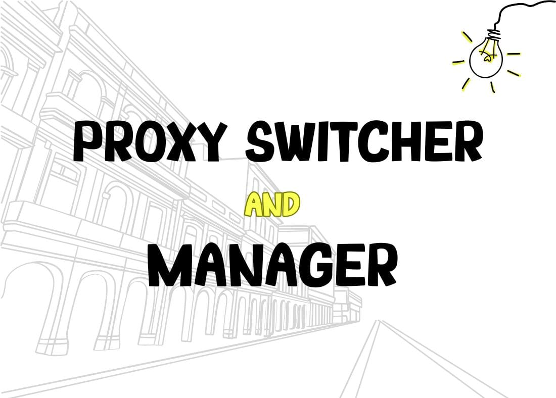 Sử dụng proxy trên tiện ích Proxy Switcher and Manager